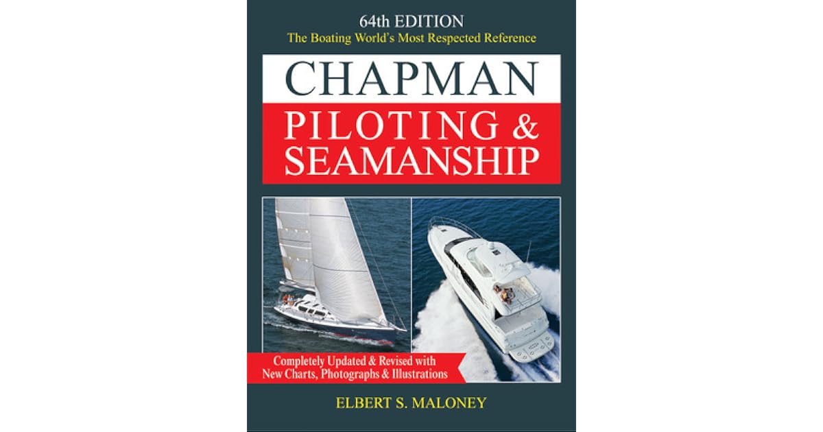 Chapman Piloting Seamanship 64th Edition: The Boating World's Most ...