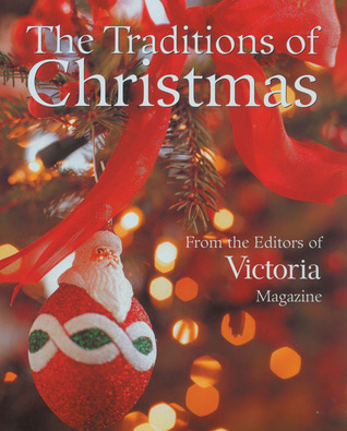 The Traditions of Christmas by Victoria Magazine