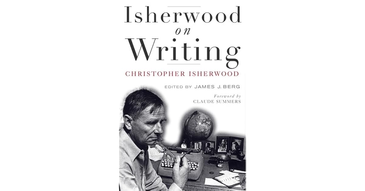Isherwood on Writing: The Lectures in California by Christopher Isherwood