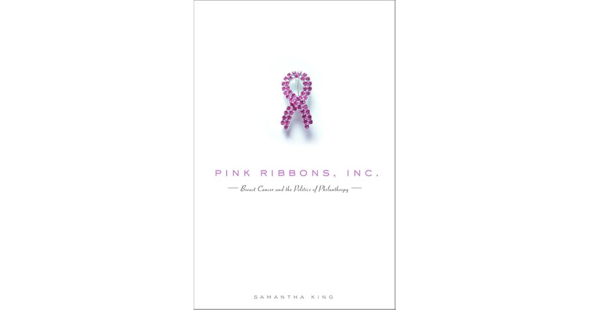 Pink Ribbons, Inc.: Breast Cancer and the Politics of Philanthropy by ...