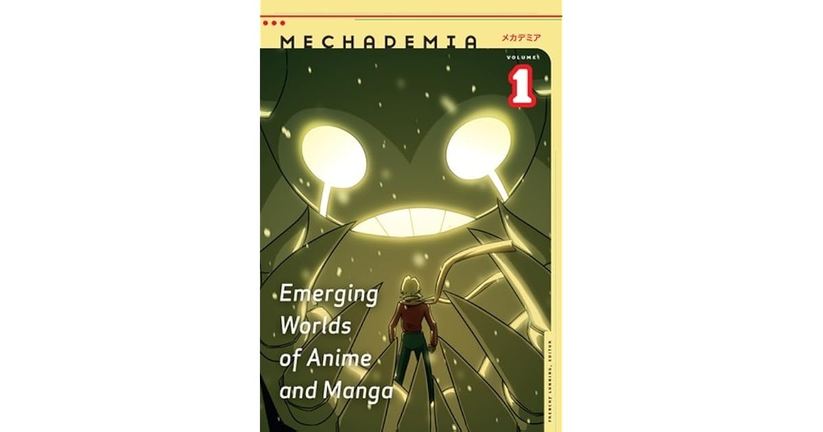 Mechademia 1: Emerging Worlds of Anime and Manga by Frenchy Lunning