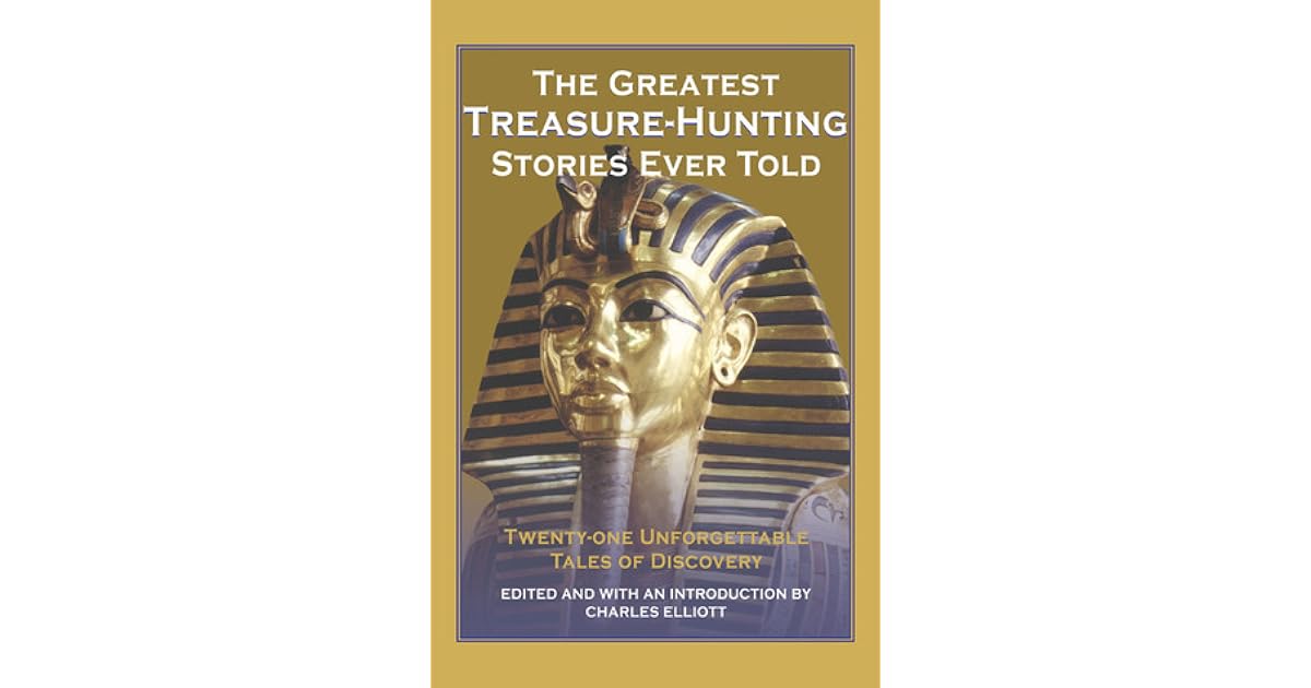 The Greatest Treasure-Hunting Stories Ever Told: Twenty-One ...