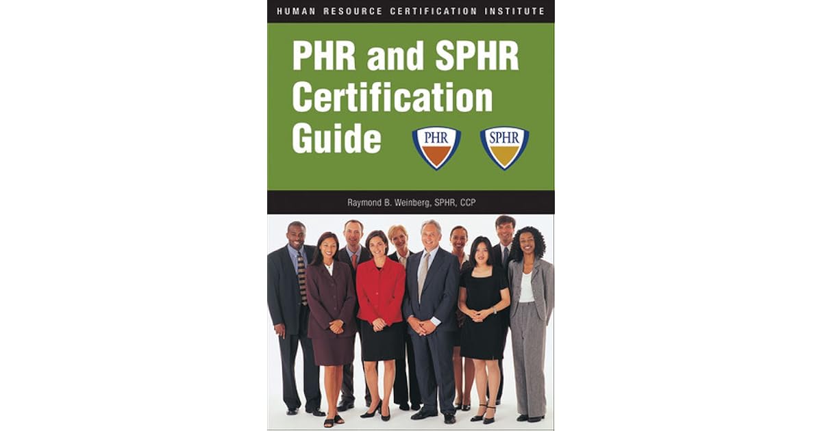 PHR and SPHR Certification Guide by Raymond B. Weinberg