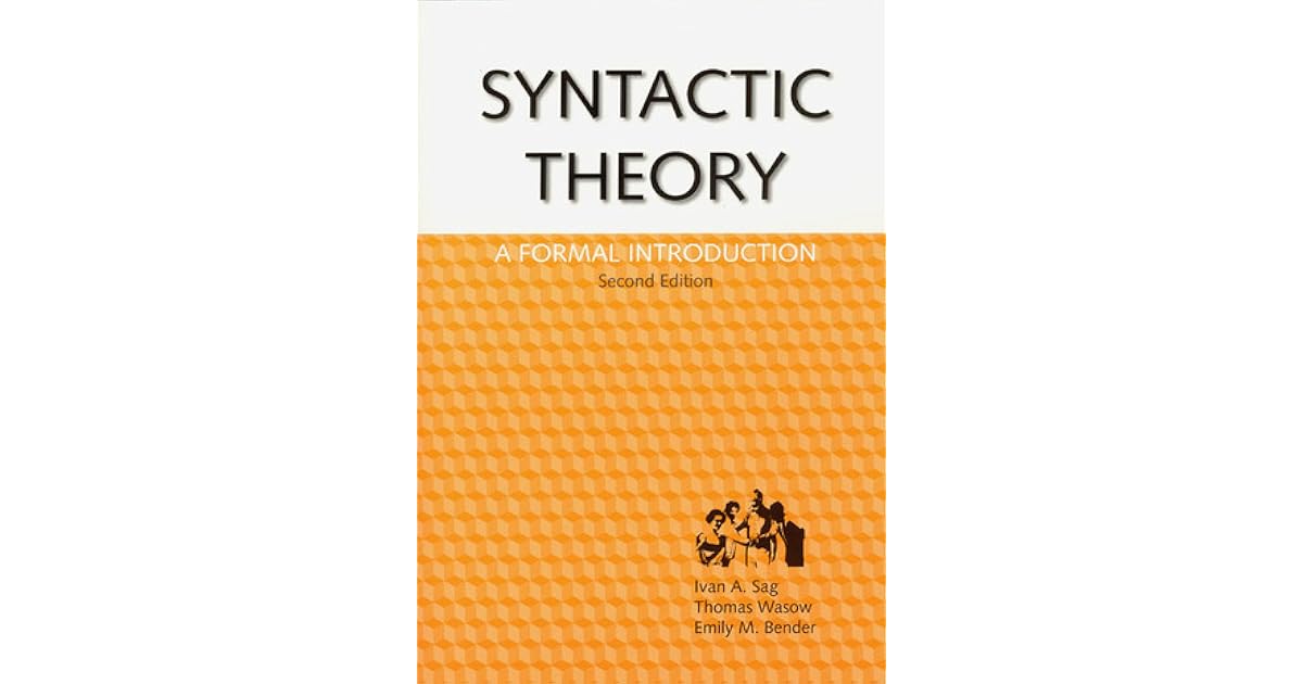 Syntactic Theory: A Formal Introduction by Ivan A. Sag
