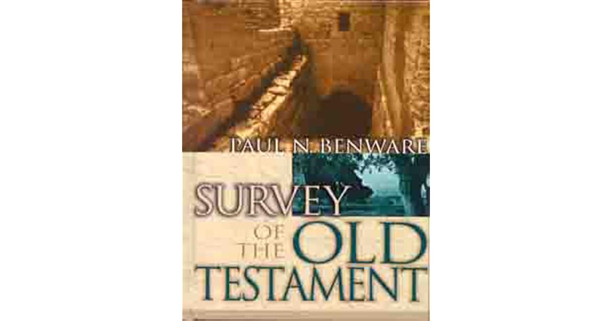 Survey of the Old Testament by Paul N. Benware