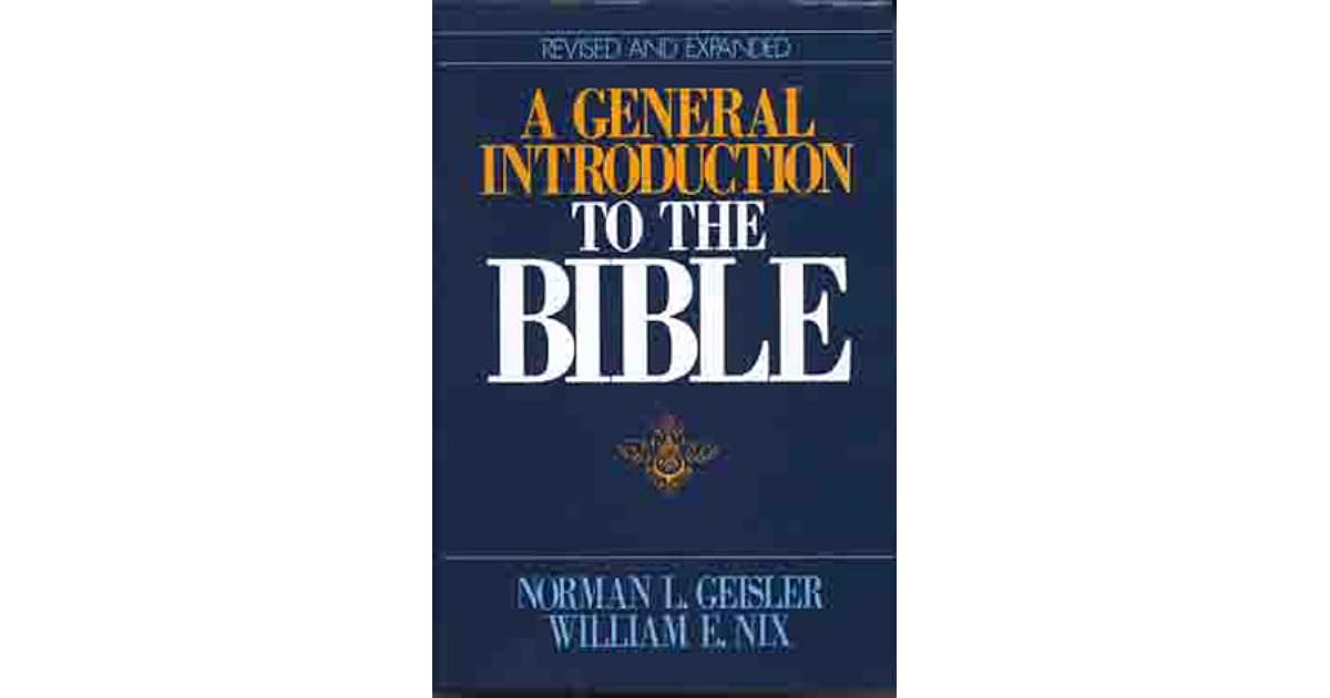 A General Introduction to the Bible by Norman L. Geisler