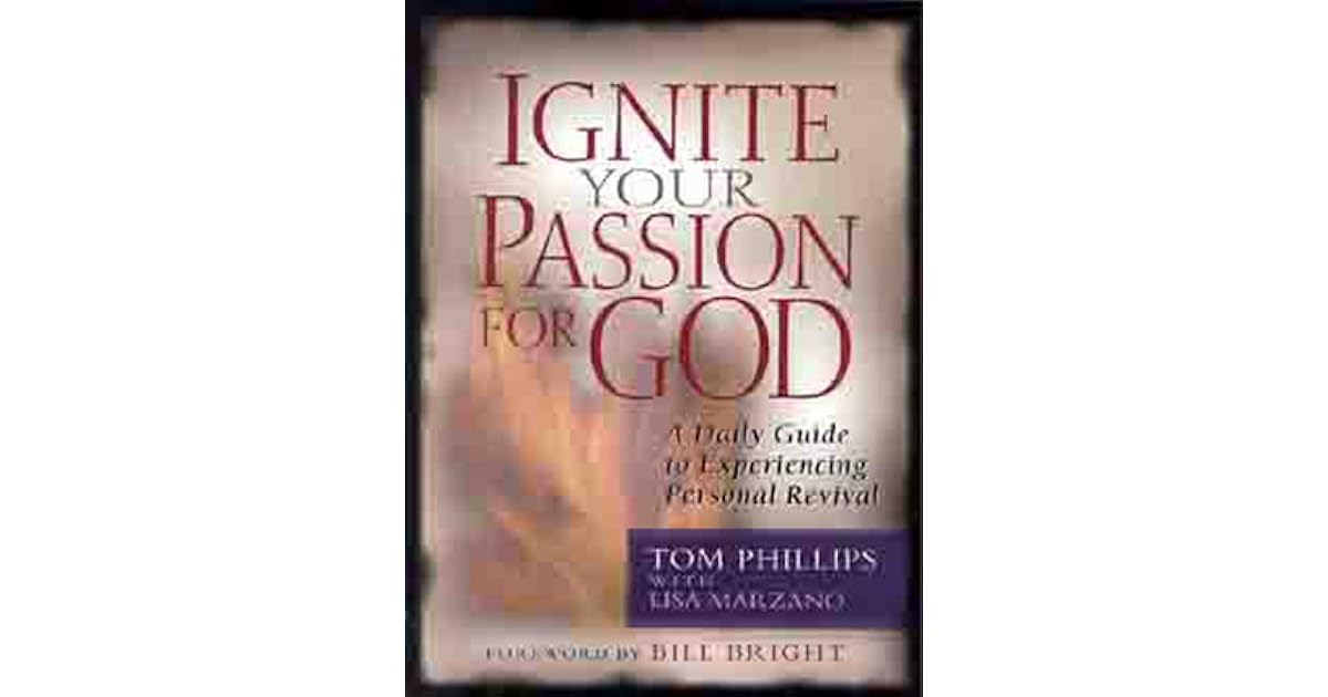 Ignite Your Passion for God: A Daily Guide to Experience Personal ...