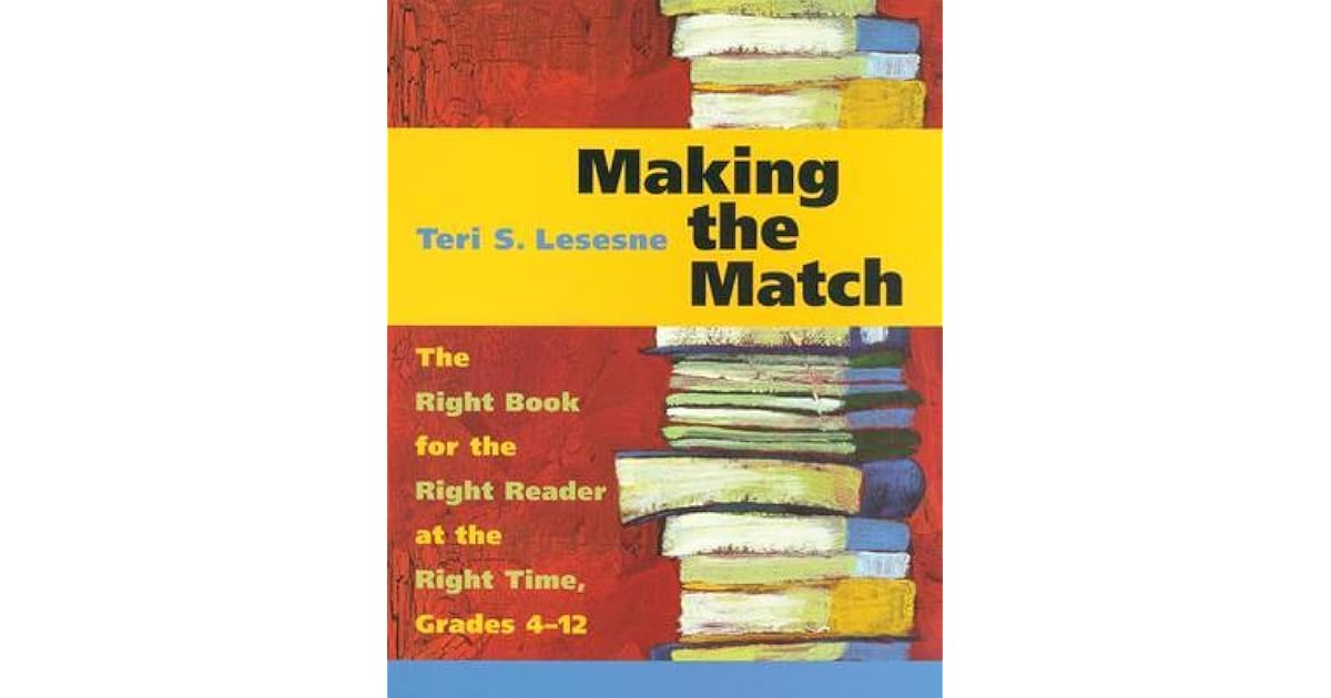 Making the Match: The Right Book for the Right Reader at the Right Time ...