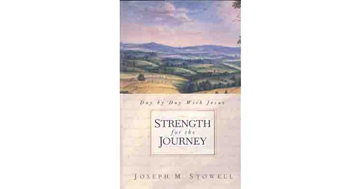 Strength for the Journey: Day By Day With Jesus by Joseph M. Stowell