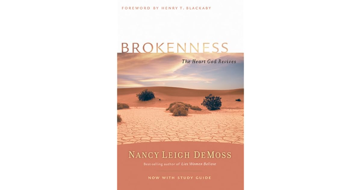 Brokenness: The Heart God Revives by Nancy Leigh DeMoss