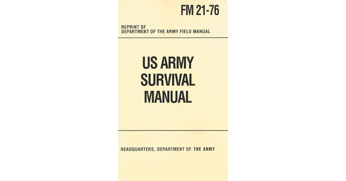 United States Army Survival Manual by U.S. Department of the Army