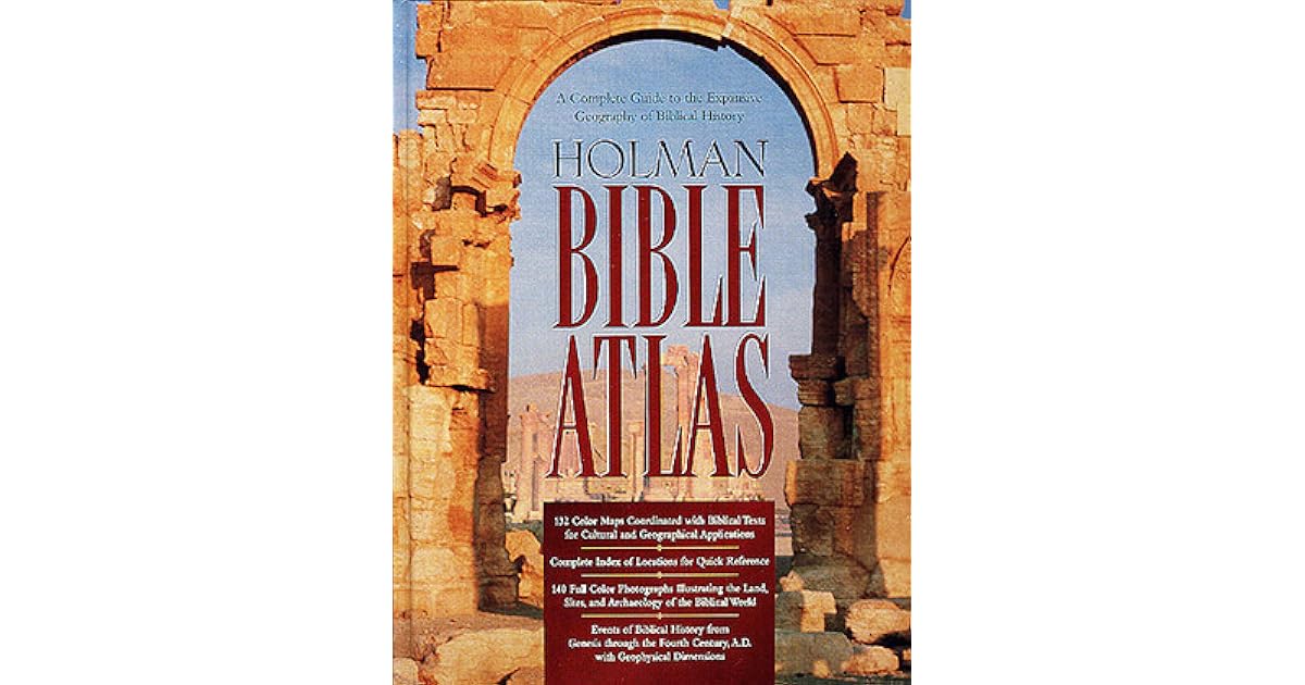 Holman Bible Atlas: A Complete Guide to the Expansive Geography of ...