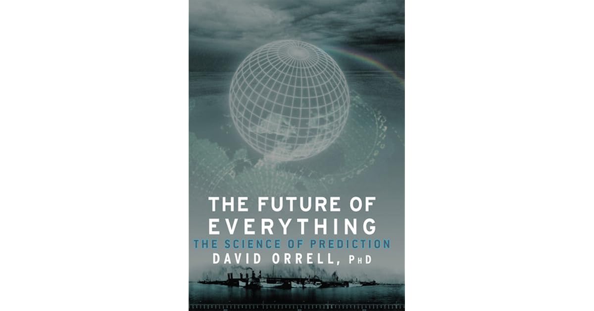The Future of Everything: The Science of Prediction by David Orrell