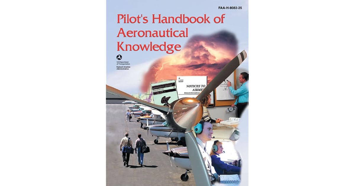 Pilot's Handbook of Aeronautical Knowledge: FAA-H-8083-25, December ...