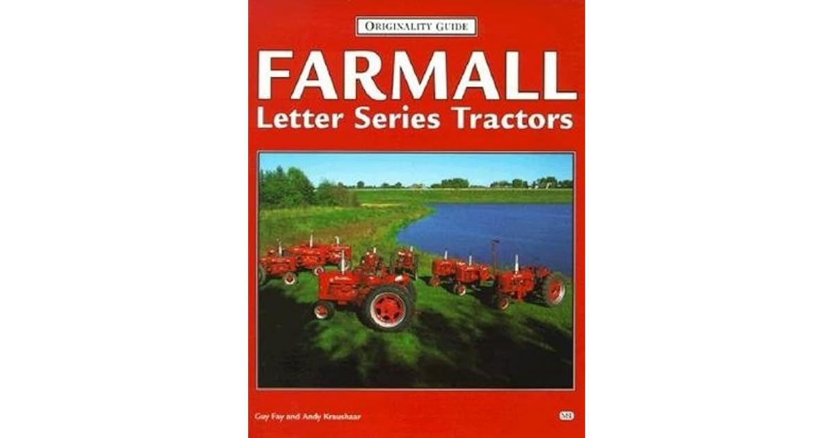 Farmall Letter Series Tractors by Guy Fay