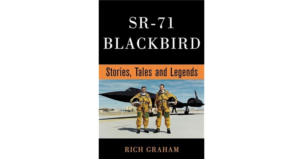 SR-71 Blackbird: Stories, Tales, and Legends by Rich Graham