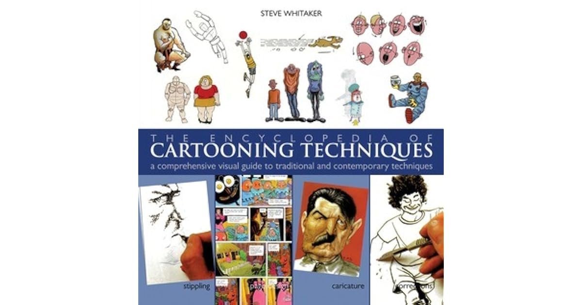 The Encyclopedia of Cartooning Techniques: A Comprehensive Visual Guide ...