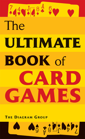 The Ultimate Book of Card Games by The Diagram Group