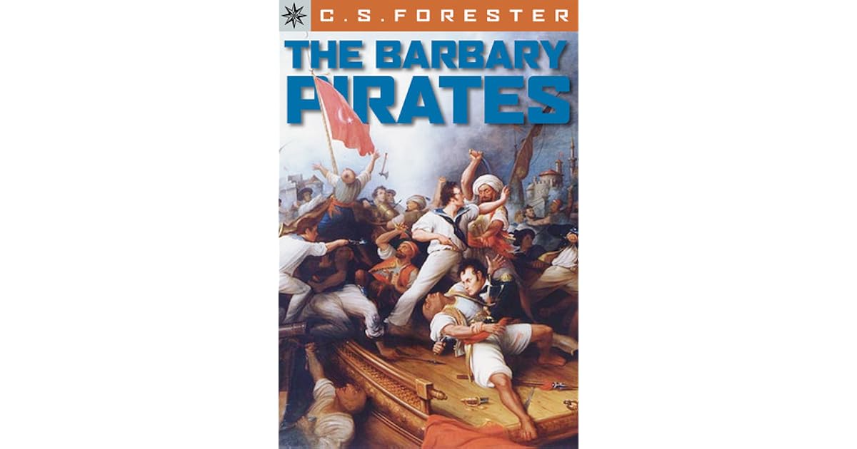 The Barbary Pirates by C.S. Forester
