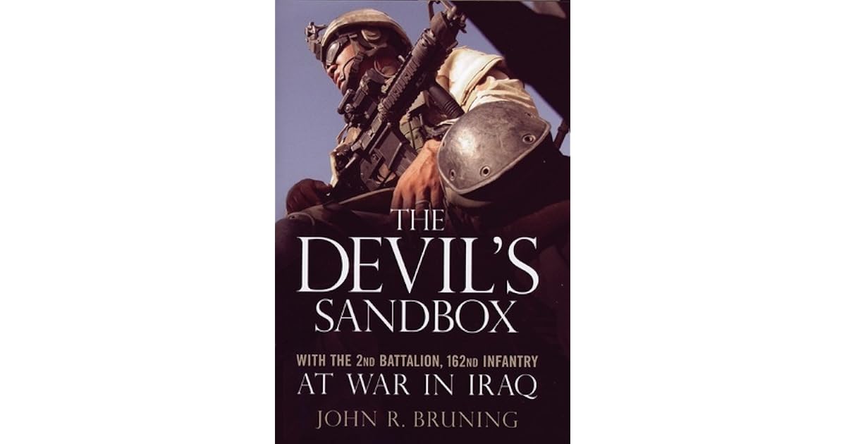 The Devil's Sandbox: With the 2nd Battalion, 162nd Infantry at War in ...
