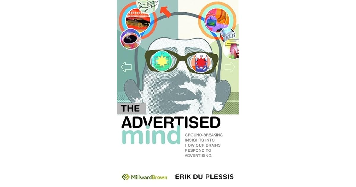 The Advertised Mind: Ground-Breaking Insights Into How Our Brains ...