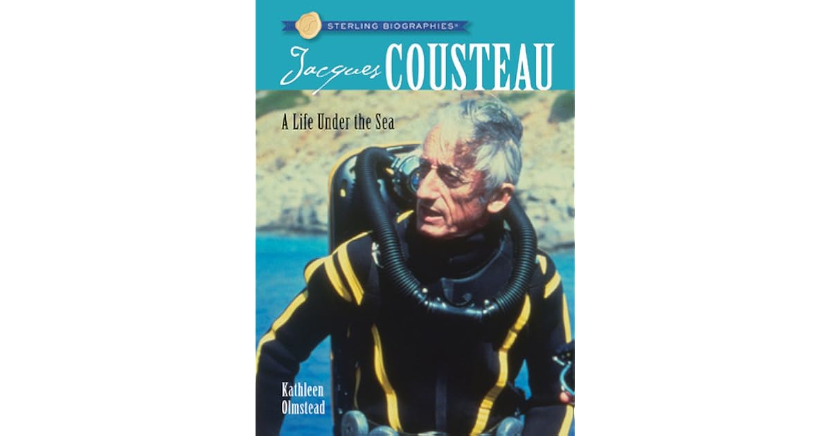Jacques Cousteau: A Life Under the Sea by Kathleen Olmstead