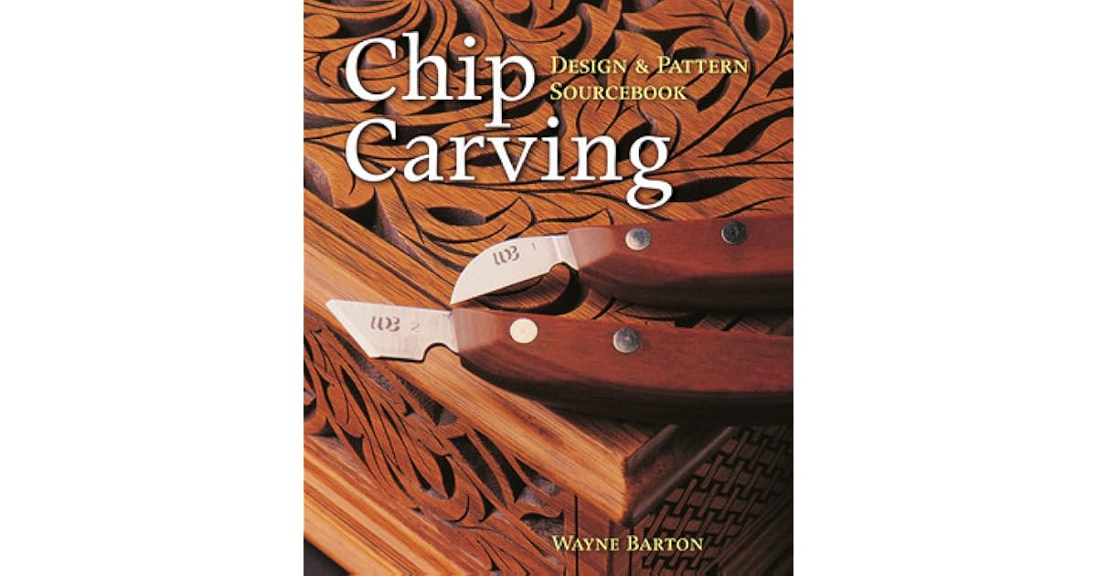 Chip Carving: Design Pattern Sourcebook by Wayne Barton