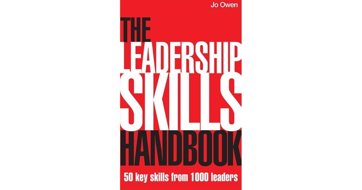 The Leadership Skills Handbook: 50 Key Skills from 1,000 Leaders by Jo Owen