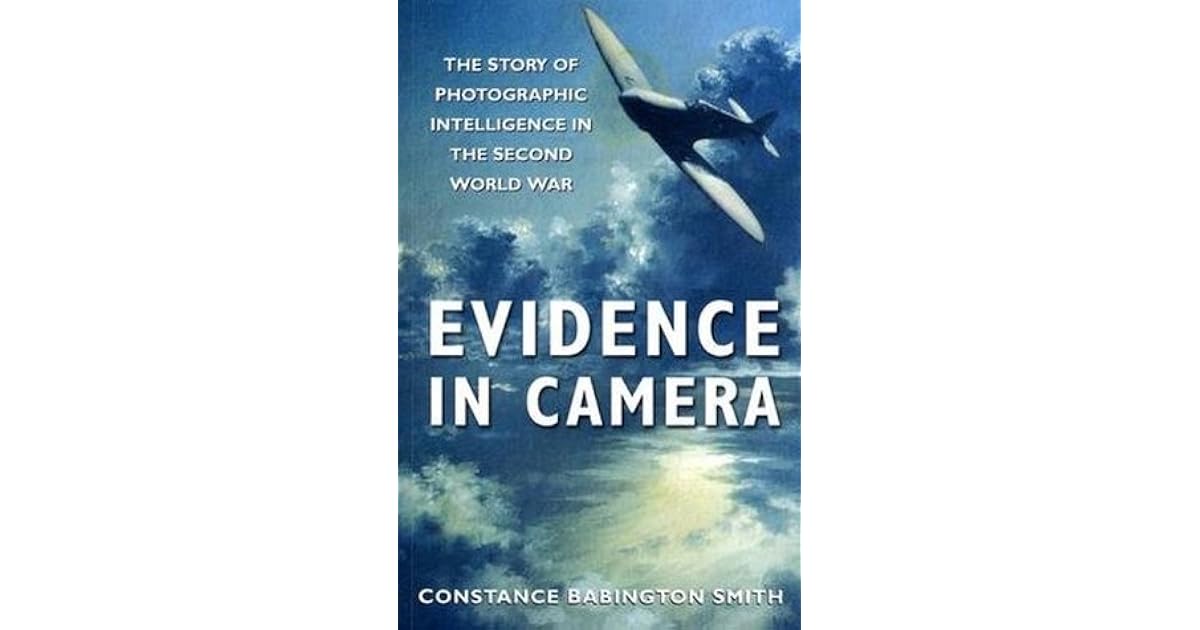 Evidence in Camera: The Story of Photographic Intelligence in the ...