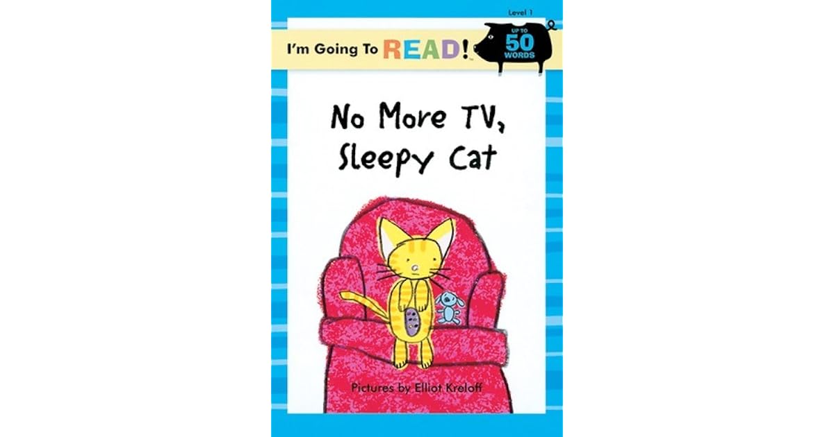 No More TV, Sleepy Cat by Elliot Kreloff