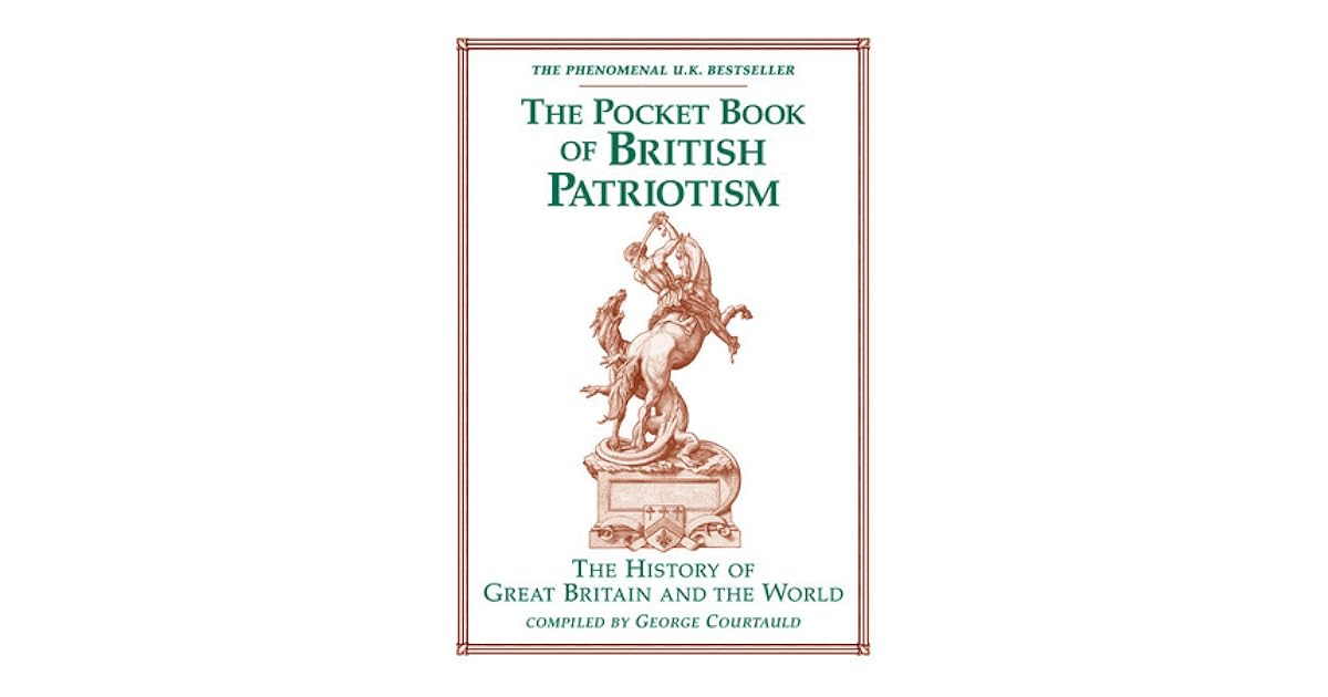 The Pocket Book of British Patriotism: The History of Great Britain and ...