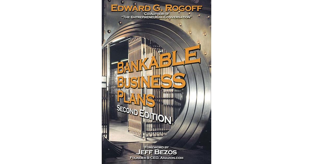 Bankable Business Plans by Edward G. Rogoff