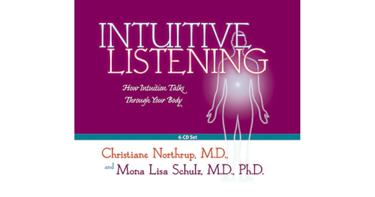 Intuitive Listening: How Intuition Talks Through Your Body by ...