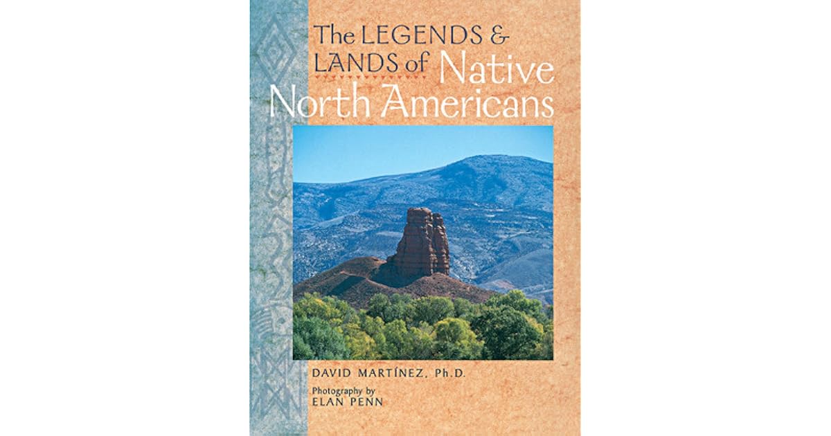 The Legends Lands of Native North Americans by David Martínez