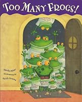 Too Many Frogs! by Sandy Asher