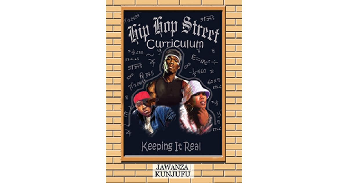 Hip Hop Street Curriculum: Keeping It Real by Jawanza Kunjufu