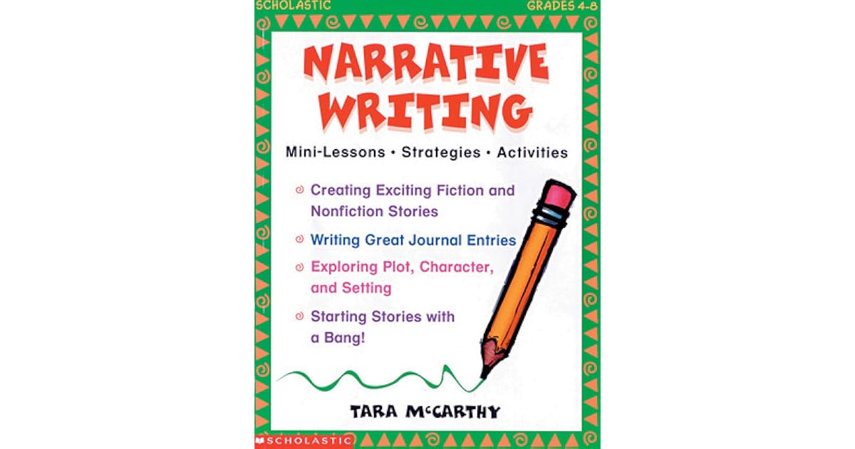 Narrative Writing: Mini-Lessons * Strategies * Activities by Tara MacCarthy
