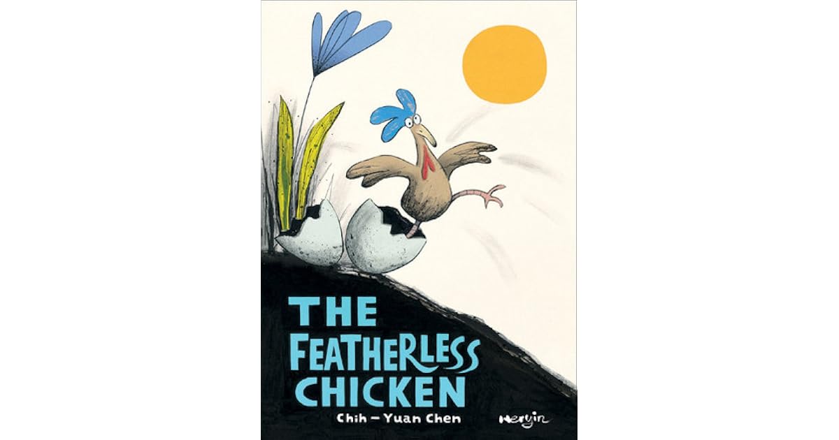 The Featherless Chicken by Chih-Yuan Chen