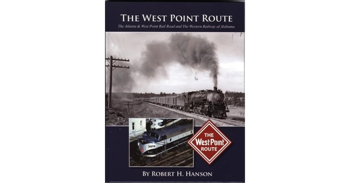 The West Point Route: The Atlanta & West Point Rail Road and The ...