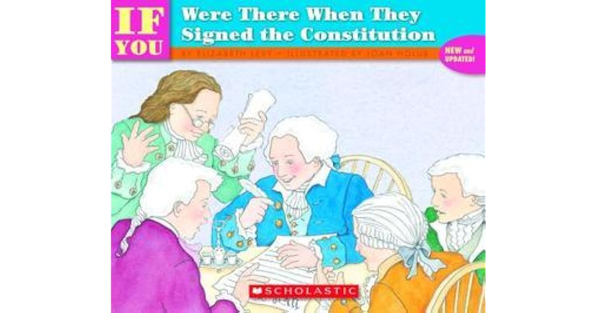If You Were There When They Signed The Constitution by Elizabeth Levy