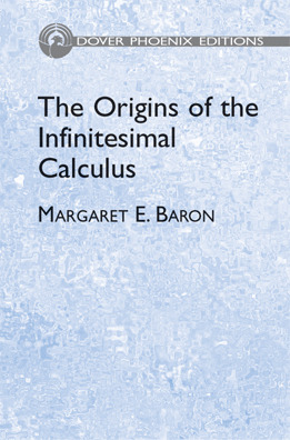 The Origins of the Infinitesimal Calculus by Margaret E. Baron