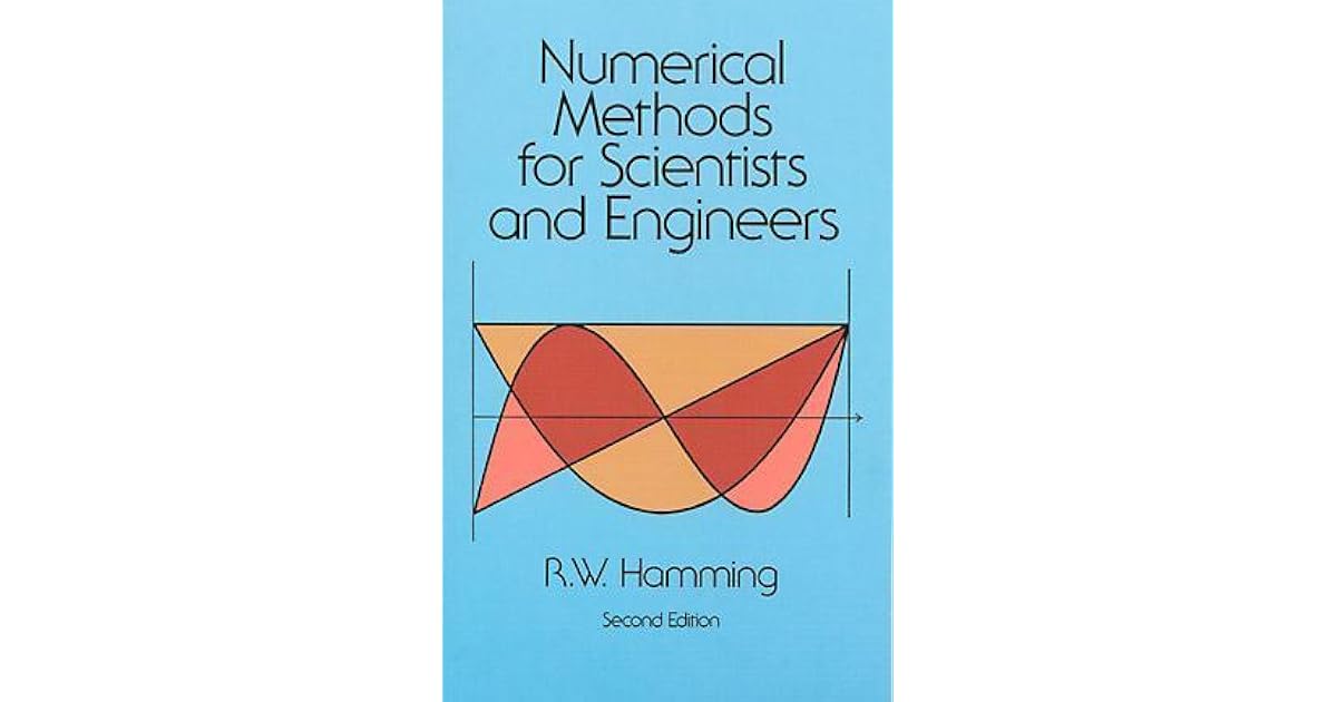 Numerical Methods for Scientists and Engineers by Richard Hamming