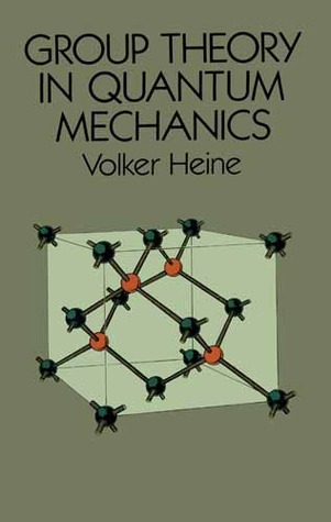 Group Theory in Quantum Mechanics by Volker Heine