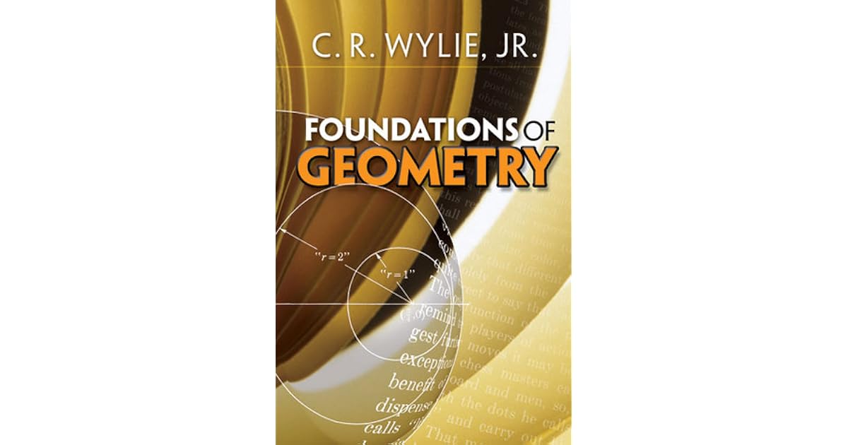 Foundations of Geometry by C. Ray Wylie