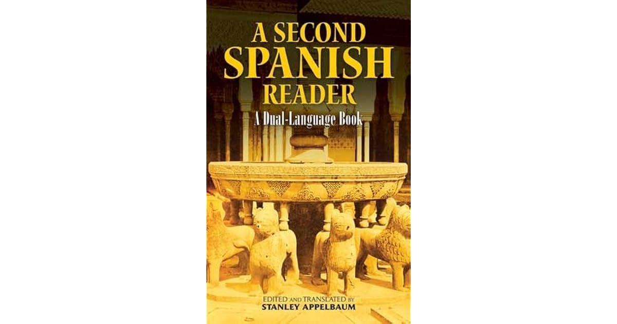 A Second Spanish Reader: A Dual-Language Book by Stanley Appelbaum