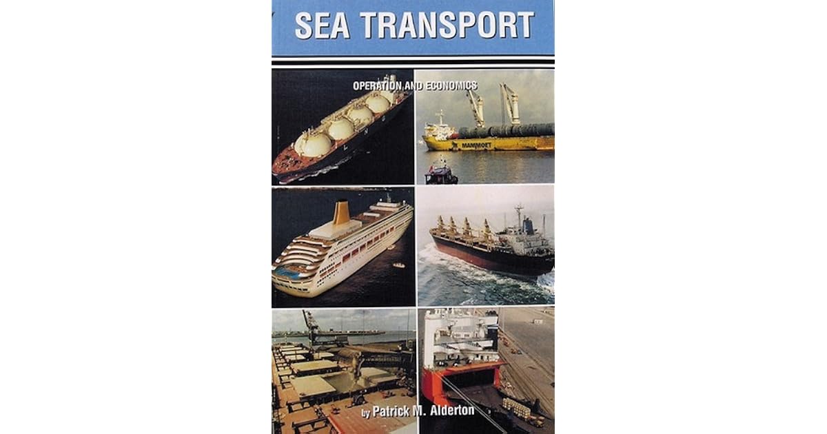 Sea Transport: Operation and Economics by Patrick M. Alderton