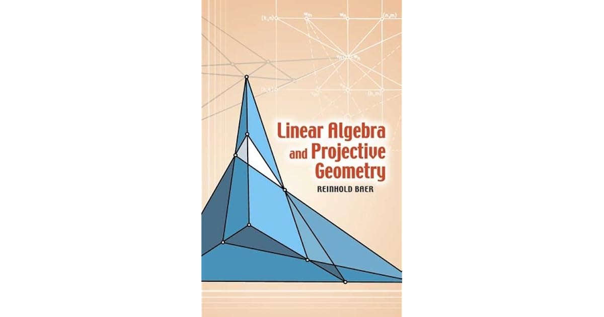 Linear Algebra and Projective Geometry by Reinhold Baer