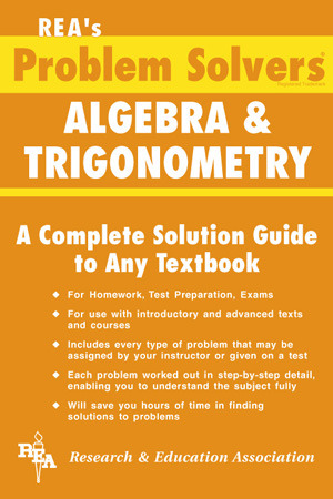 Algebra Trigonometry Problem Solver by Jerry R. Shipman