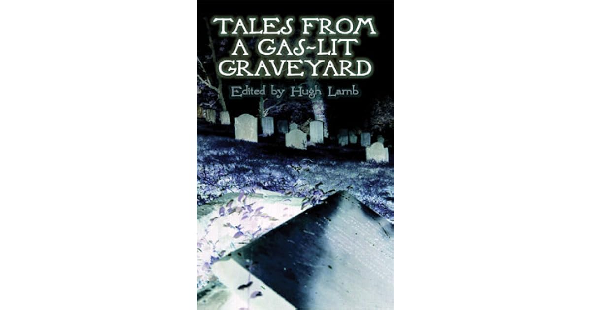 Tales from a Gas-Lit Graveyard by Hugh Lamb