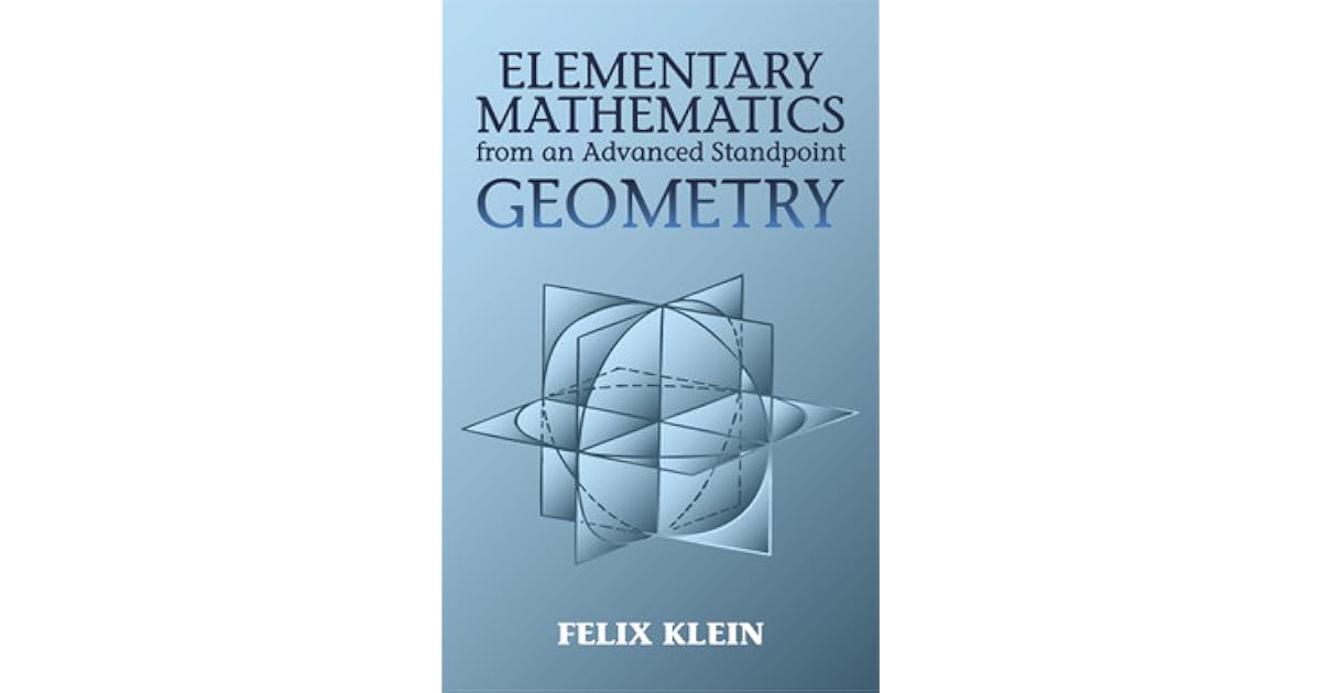 Elementary Mathematics from an Advanced Standpoint: Geometry by Felix Klein